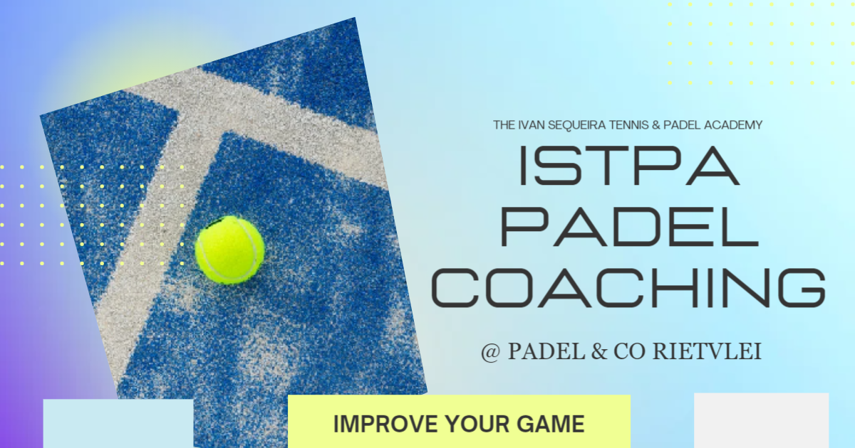 ISTPA Padel Coaching @ Padel&Co Rietvlei